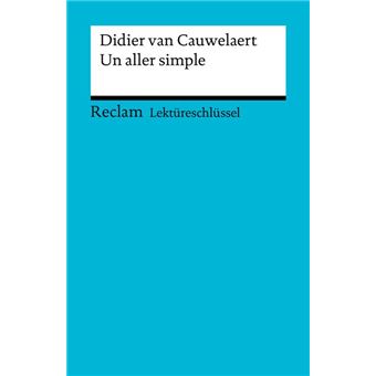 Lektüreschlüssel. Didier van Cauwelaert: Un aller simple Reclam ...