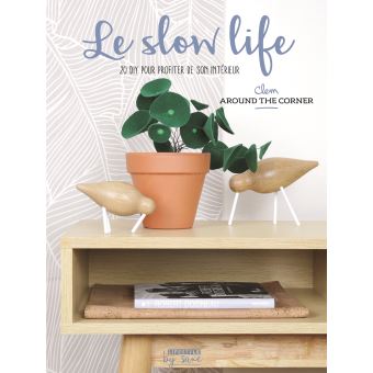 Le slow life-20 diy pour profiter de son interieur 20 DIY pour profiter ...