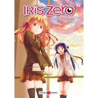 Iris zéro - Tome 6 - Iris Zéro - vol. 06 - Piroshiki, Takana Hotaru - broché - Achat Livre | fnac