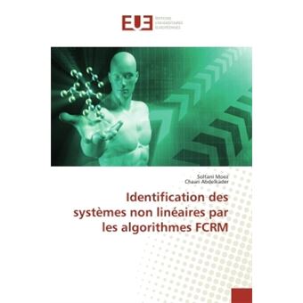 Identification des systèmes non linéaires par les algorithmes FCRM ...