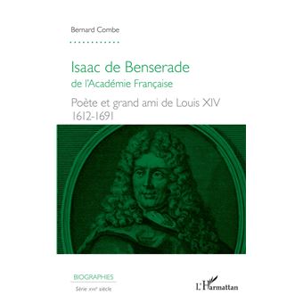 Isaac de Benserade De l'Académie Française - Poète et grand ami de ...