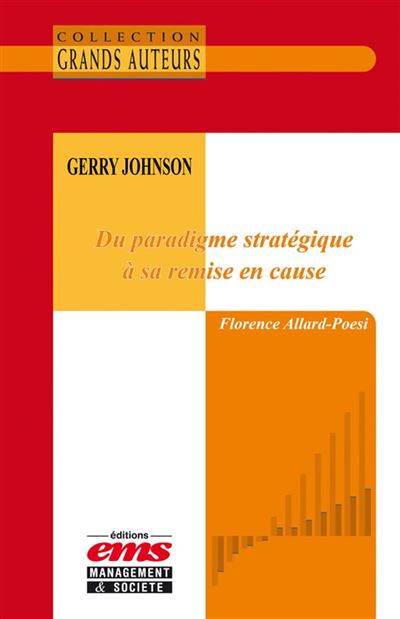 Gerry Jonhson - Du paradigme stratégique à sa remise en cause - ebook ...