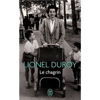 Le chagrin - Poche - Lionel Duroy, Livre tous les livres à la Fnac