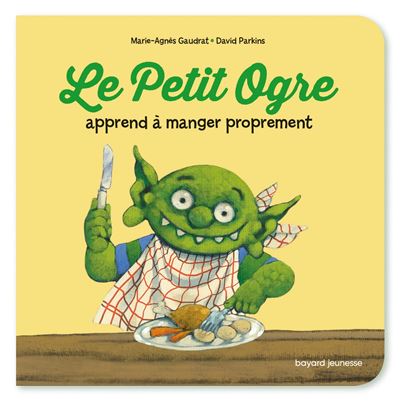 Le Petit Ogre - Le Petit Ogre veut manger proprement - Marie-Agnès ...