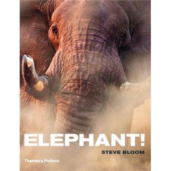 Steve Bloom, elephants - relié - Steve Bloom - Achat Livre | fnac