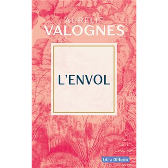 L'Envol Édition en gros caractères - broché - Aurélie Valognes - Achat Livre | fnac
