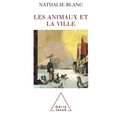 Les Animaux et la Ville - broché - Nathalie Blanc - Achat Livre ou ...