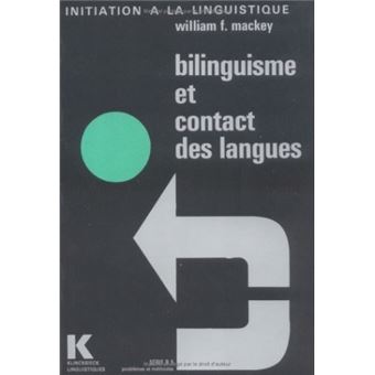 Bilinguisme et contact des langues - William Francis Mackey - Achat ...