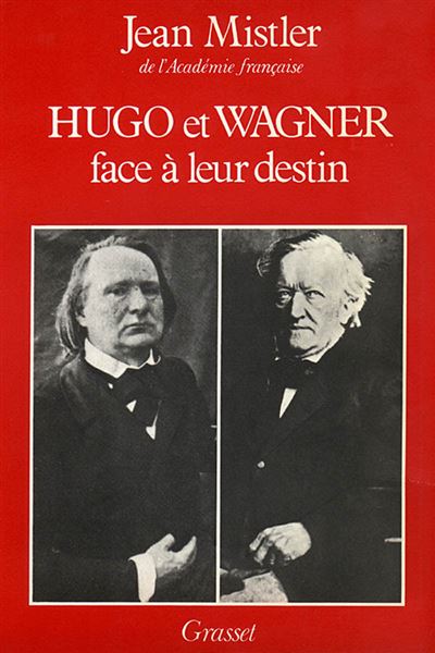 Hugo et Wagner - Deux hommes face à leur destin - Jean Mistler - Achat ...
