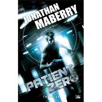 Une aventure de Joe Ledger - Tome 1 - Patient Zero - Jonathan Maberry ...
