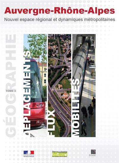 Atlas Auvergne Rhône-Alpes Géographie des déplacements, des flux et des ...