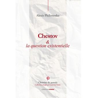 Chestov et la question existentielle - broché - Alexis Philonenko ...