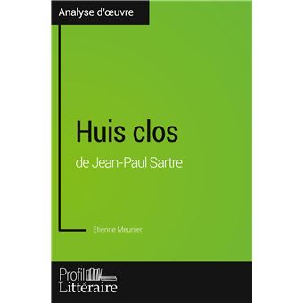 Huis clos de Jean-Paul Sartre (Analyse approfondie) Approfondissez ...