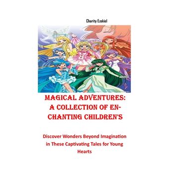 Magical Adventures: A Collection of Enchanting Children's Stories ...