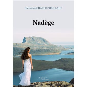 Nadège - broché - Catherine Charlet Baillard - Achat Livre | fnac