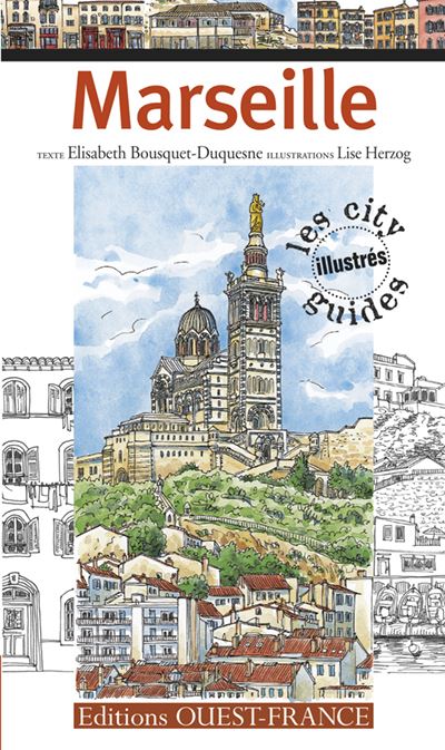 City guide illustré Marseille - broché - Elisabeth Bousquet-Duquesne ...