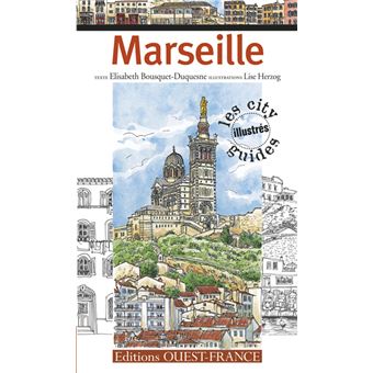City guide illustré Marseille - broché - Elisabeth Bousquet-Duquesne ...
