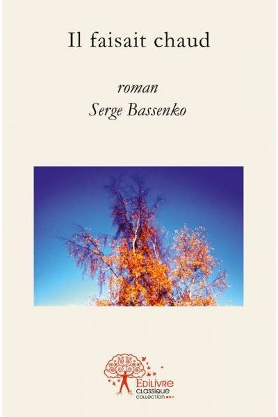 Il faisait chaud - broché - Serge Bassenko - Achat Livre | fnac