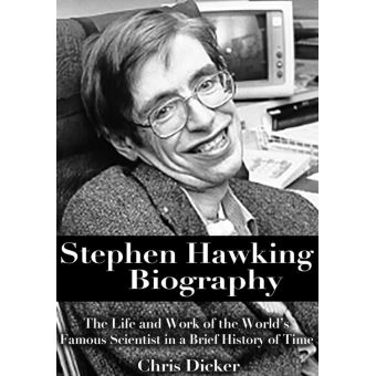 Stephen Hawking Biography: The Life and Work of the World’s Famous ...