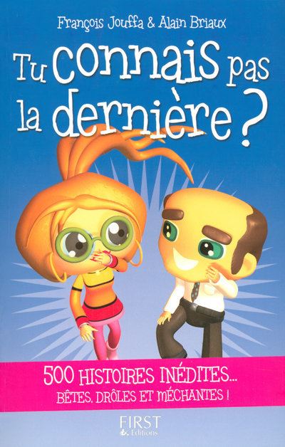 Tu connais pas la dernière ? - broché - Alain Briaux, François Jouffa ...