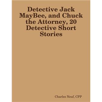 Detective Jack MayBee, and Chuck the Attorney, 20 Detective Short ...