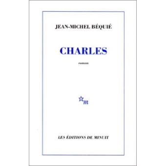 Charles - Jean-Michel Béquié, Jérôme Lindon - Achat Livre | fnac