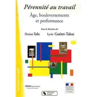 Perennite au travail Age, bouleversements et performance Tome 0 ...