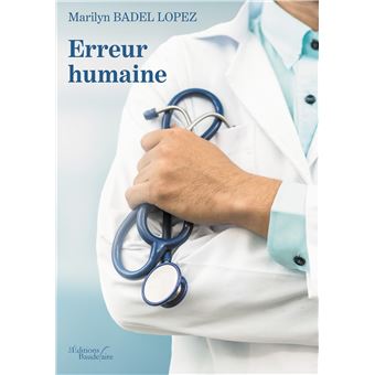Erreur humaine - broché - Madame Marilyn BADEL LOPEZ - Achat Livre | fnac