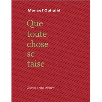 QUE TOUTE CHOSE SE TAISE bilingue français/arabe - broché - Moncef ...