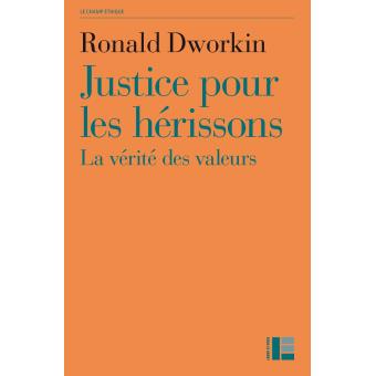 Justice pour les hérissons : la vérité des valeurs Contre le règne du ...