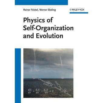 Physics of self-organization and evolution - relié - Rainer Feistel - Achat Livre ou ebook | fnac