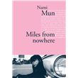 Miles from nowhere - broché - Nami Mun - Achat Livre | fnac