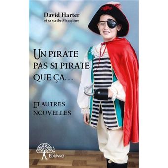 Un pirate pas si pirate que ça… Et autres nouvelles - broché - David Et ...