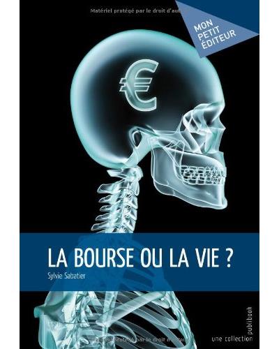 La bourse ou la vie ? - relié - Sylvie Sabatier - Achat Livre ou ebook | fnac