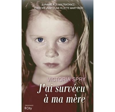 J'ai survécu à ma mère - broché - Victoria Spry - Achat Livre ou ebook ...