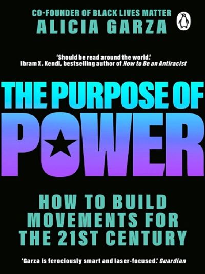 The Purpose of Power From the co-founder of Black Lives Matter - broché ...