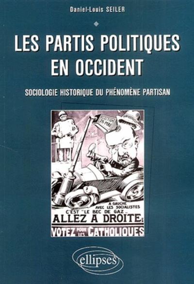 Les partis politiques en Occident - Sociologie et histoire du phénomène ...