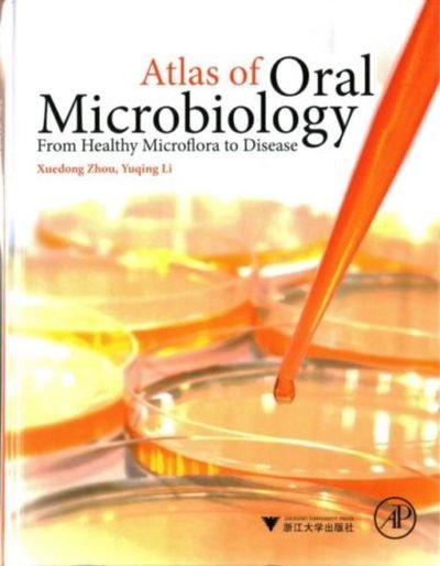 Atlas of oral microbiology - relié - Xuedong Zhou - Achat Livre | fnac