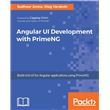 Angular UI Development with PrimeNG Unleash the power of PrimeNG components to design compelling ...
