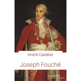 Joseph Fouché - broché - André Castelot - Achat Livre | fnac