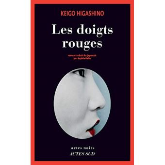 Les doigts rouges - broché - Keigo Higashino, Sophie Rèfle - Achat ...