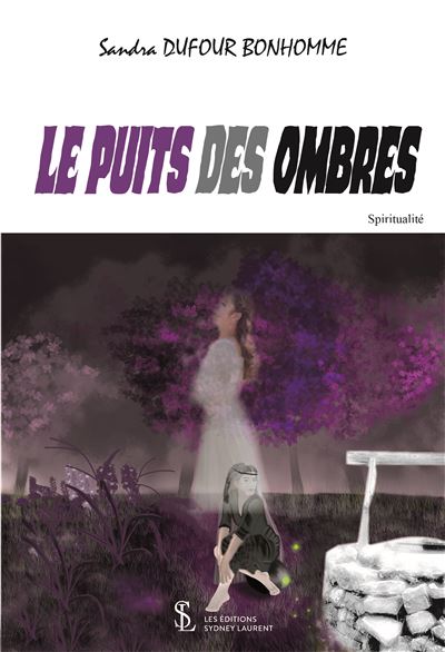 Le puits des ombres - broché - Sandra Dufour Bonhomme - Achat Livre | fnac