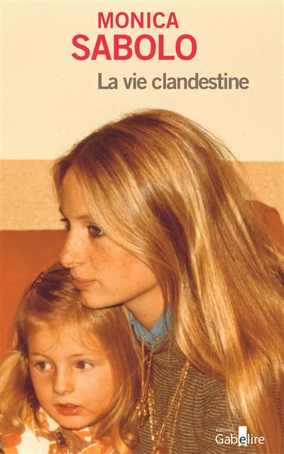 La vie clandestine Edition en gros caractères - broché - Monica Sabolo ...