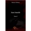 Sans interdit Tome 1 - broché - Béatrice Debrèze - Achat Livre | fnac