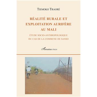Réalité rurale et exploitation aurifère au Mali Étude socio-anthropologique du cas de la commune ...