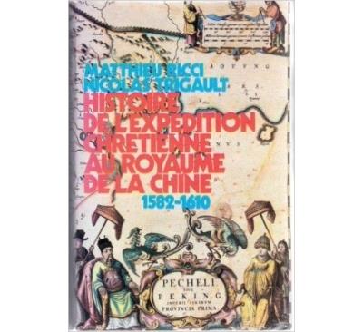 Histoire de l'expédition chrétienne au Royaume de Chine 1582-1610 ...