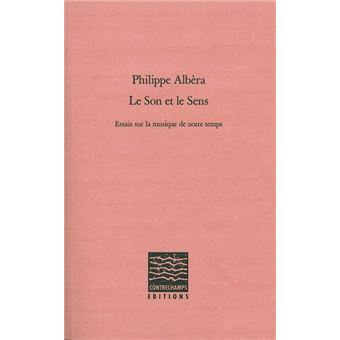 Le Son et le sens Essais sur la musique de notre temps - broché ...