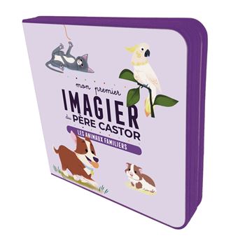 Mon premier Imagier du Père Castor - Les animaux familiers - Dernier ...