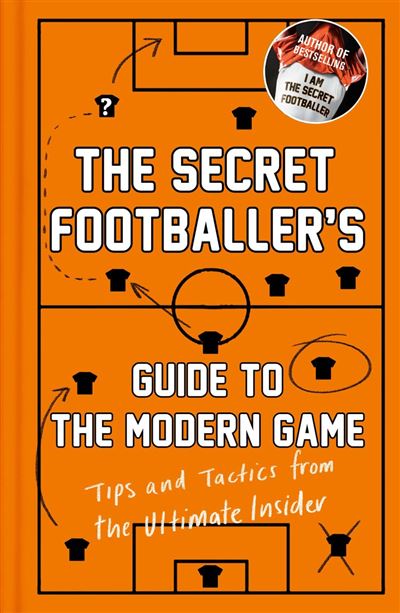 The secret footballer's guide to the modern game - Poche - Anon - Achat ...
