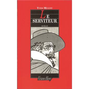Le Serviteur Serviteur (le) - broché - Yves Mugny - Achat Livre | fnac
